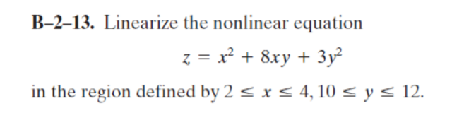 Solved B-2-13. Linearize the nonlinear equation z = x² + 8xy | Chegg.com