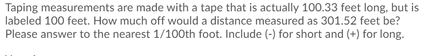 Solved You are using a the taping method 'breaking tape' and | Chegg.com