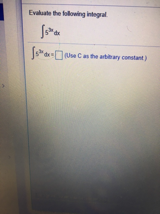 Solved Evaluate the following integral 55* dx 5d(Use C as | Chegg.com