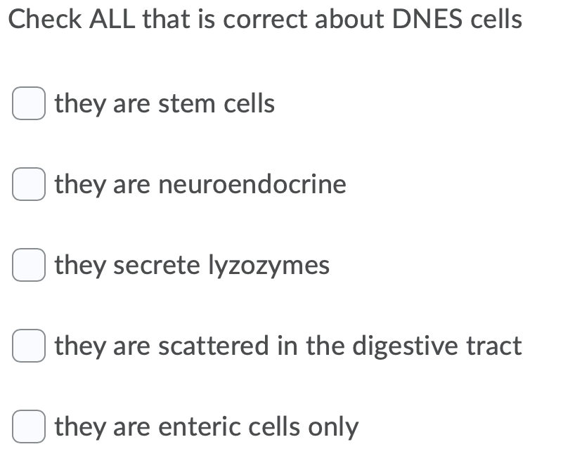 Solved Check ALL that is correct about DNES cells they are | Chegg.com