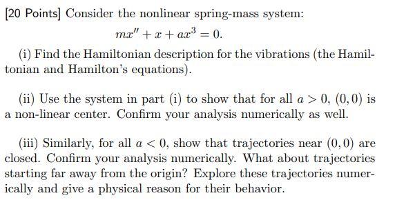 Solved [20 Points] Consider the nonlinear spring-mass | Chegg.com
