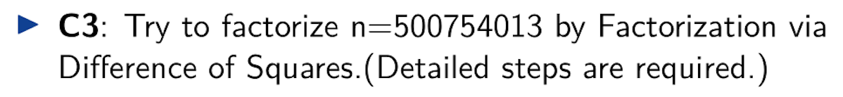 Solved C3 Try To Factorize N 500754013 By Factorization Via