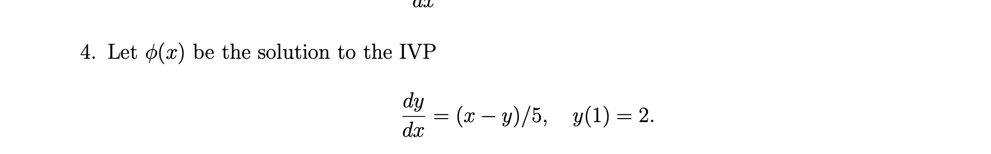 Solved 4. Let ϕ(x) be the solution to the IVP | Chegg.com