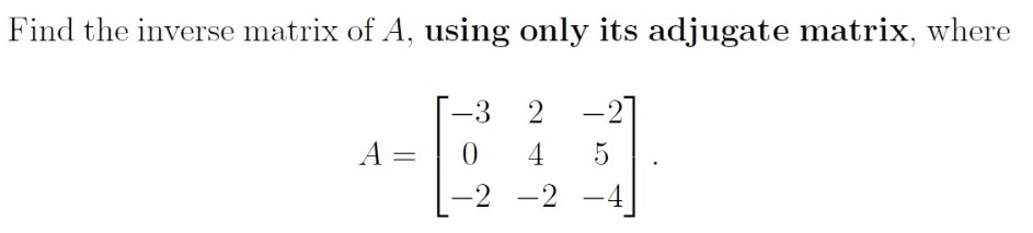 Solved find the inverse matrix of a , using only its | Chegg.com