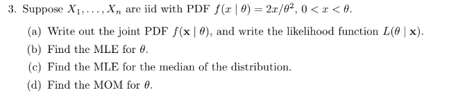 Solved 3. Suppose X1,…,Xn are iid with PDF f(x∣θ)=2x/θ2,0 | Chegg.com