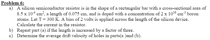 Solved a) A silicon semiconductor resistor is in the shape | Chegg.com