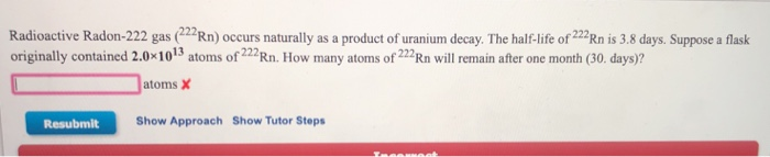 Solved Radioactive Radon-222 gas (222Rn) occurs naturally as | Chegg.com