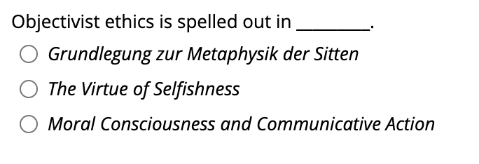 Solved Objectivist ethics is spelled out in Grundlegung zur | Chegg.com