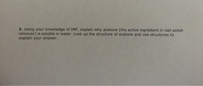 Solved Using your knowledge of IMF, explain why acetone (the | Chegg.com