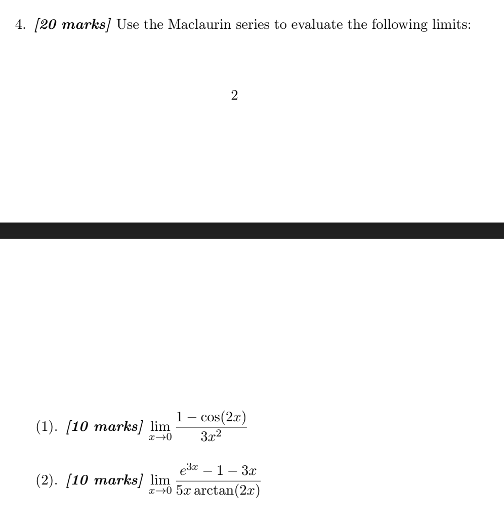 Solved 4. [20 marks] Use the Maclaurin series to evaluate | Chegg.com
