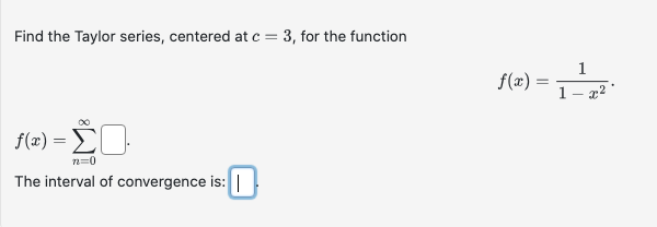 Solved Find the Taylor series, centered at c=3, for the | Chegg.com