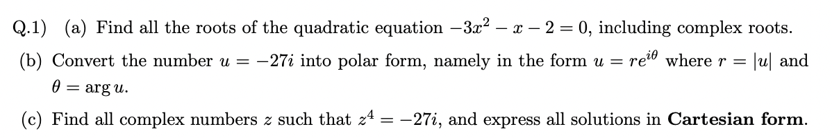 Solved Q.1) (a) Find all the roots of the quadratic equation | Chegg.com