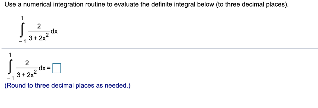 Solved Use a numerical integration routine to evaluate the | Chegg.com