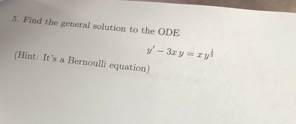 Solved 5. Find the general solution to the ODE (Hint: It's a | Chegg.com
