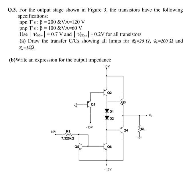 Solved Q.3. For the output stage shown in Figure 3, the | Chegg.com