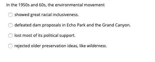 Solved In the 1950s and 60s, the environmental movement | Chegg.com