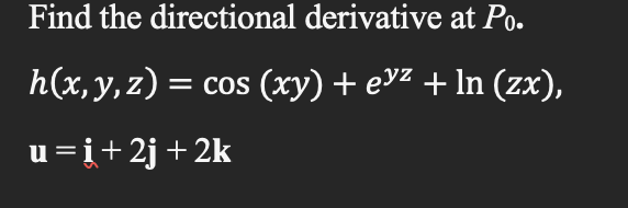 Solved Find the directional derivative at P0. | Chegg.com