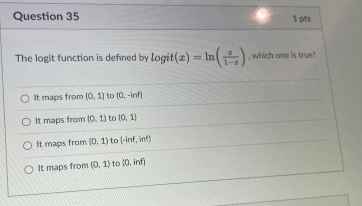 Solved Question 35 1 pts The logit function is defined by | Chegg.com
