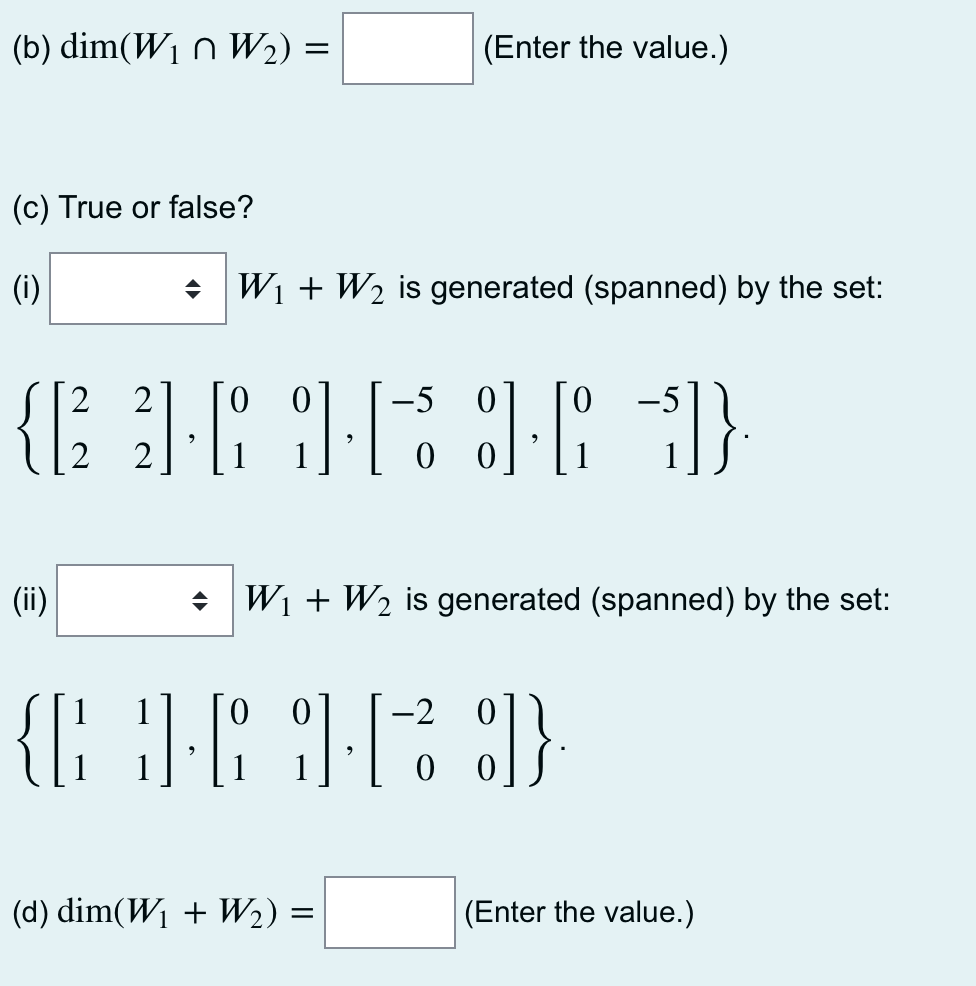 Solved Let W1 and W2 be the subspaces of M2x2(R) defined by | Chegg.com