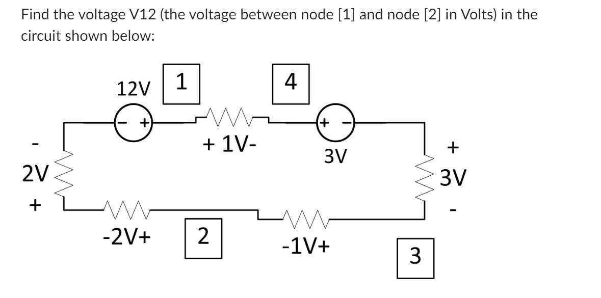 Solved Find the voltage V12 (the voltage between node [1] | Chegg.com