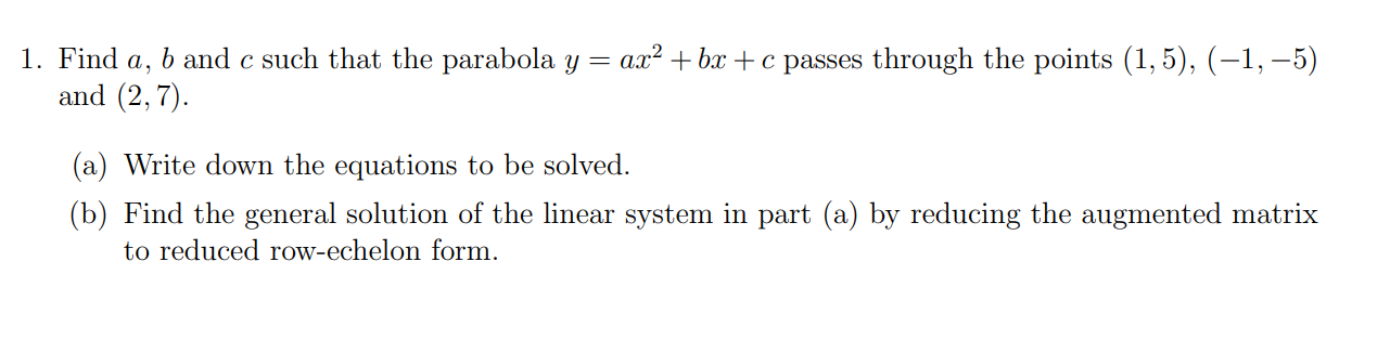 Solved 1. Find a, b and c such that the parabola y = ax2 + | Chegg.com