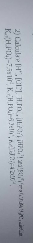 Solved 2) Calculate [H*], [OH], [H3PO.], [H,PO], [HPO,?] and | Chegg.com