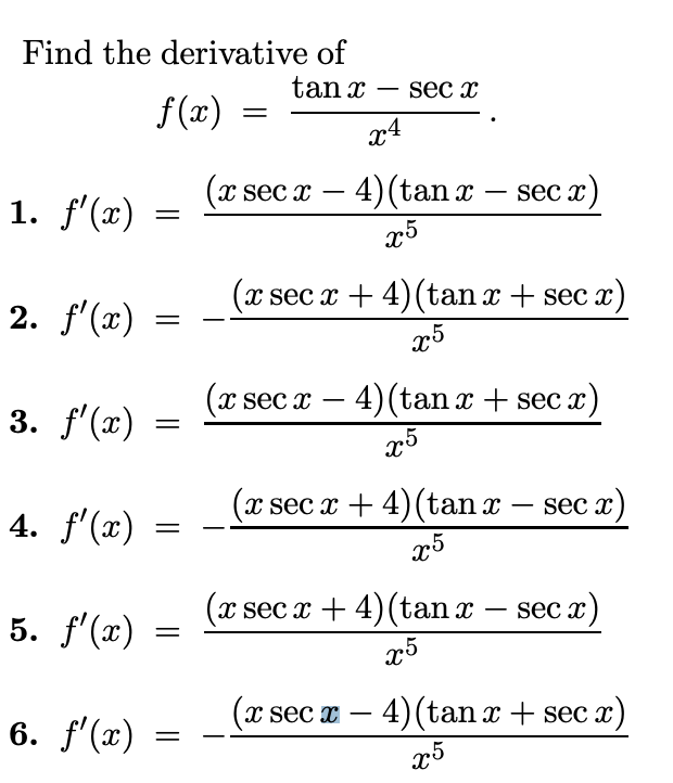 Solved Find the derivative of tan X – sec X f(x) x4 1. f'(x) | Chegg.com