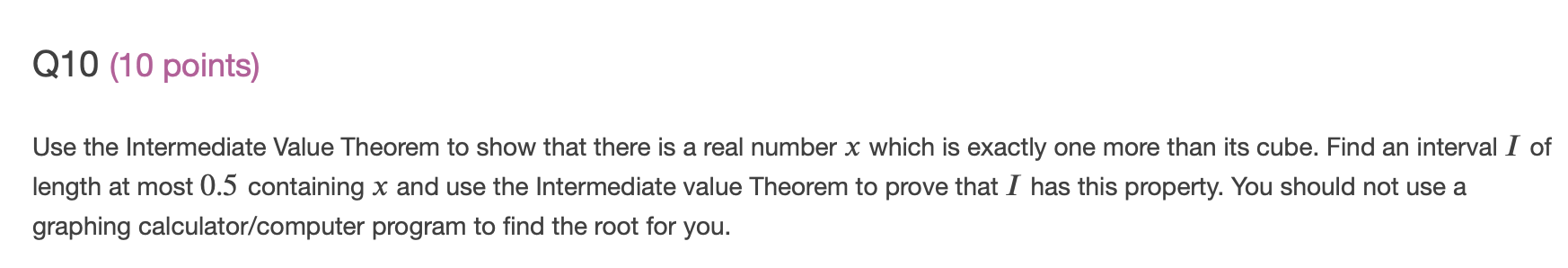 Solved Q10 (10 points) Use the Intermediate Value Theorem to | Chegg.com