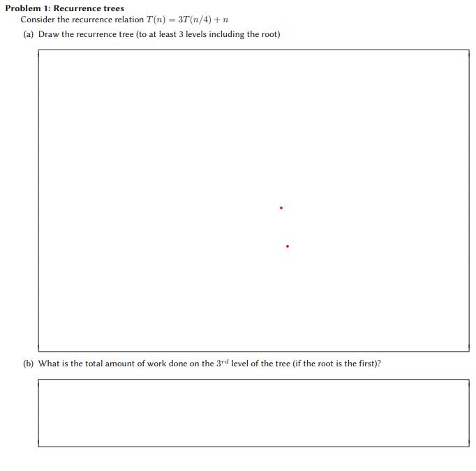 Solved Problem 1: Recurrence trees Consider the recurrence | Chegg.com