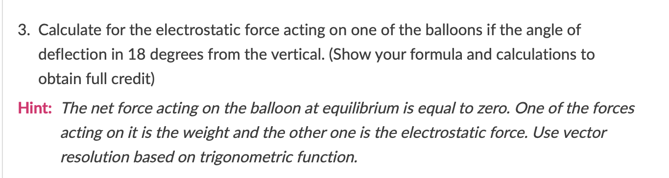 Solved 3. Calculate for the electrostatic force acting on | Chegg.com