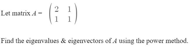 Solved Let matrix A=(2111) Find the eigenvalues \& | Chegg.com