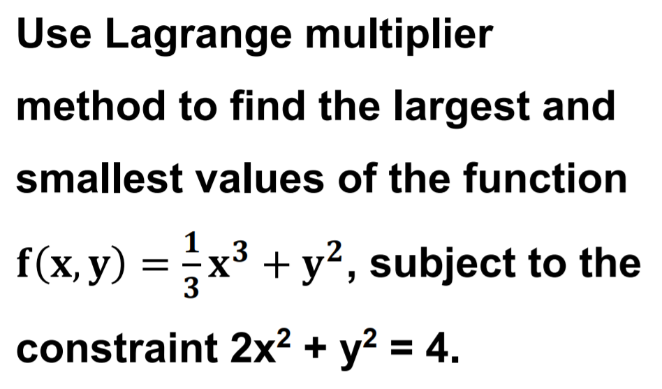 Solved Use Lagrange multiplier method to find the largest | Chegg.com Solved Use Lagrange multiplier method to find the largest | Chegg.com