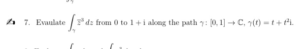 Solved Evaulate ∫γ﻿bar (z)3dz ﻿from 0 ﻿to 1+i along the path | Chegg.com