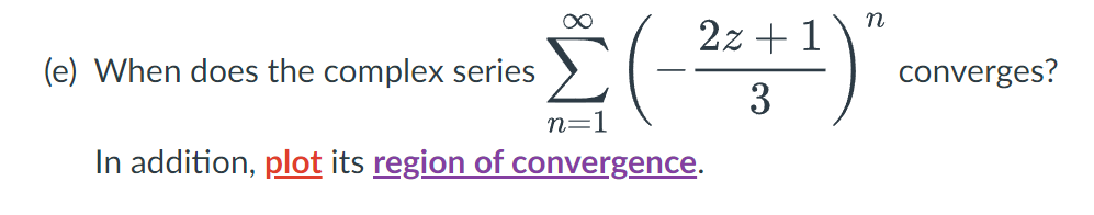 Solved (e) When does the complex series ∑n=1∞(−32z+1)n | Chegg.com
