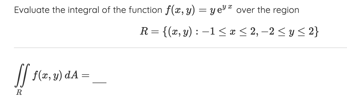 Solved = Evaluate the integral of the function f(x, y) = | Chegg.com