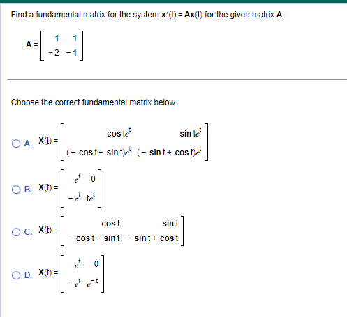 Solved Find a fundamental matrix for the system x′(t)=Ax(t) | Chegg.com