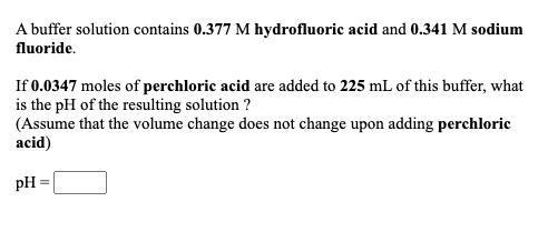 Solved A buffer solution contains 0.377 M hydrofluoric acid | Chegg.com