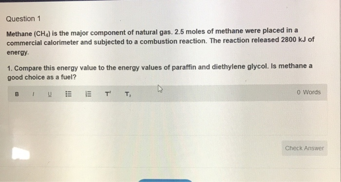 Solved Question1 Methane (CHa) is the major component of | Chegg.com