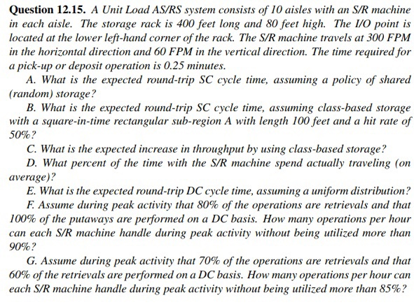 Question 12.15. A Unit Load AS/RS system consists of | Chegg.com