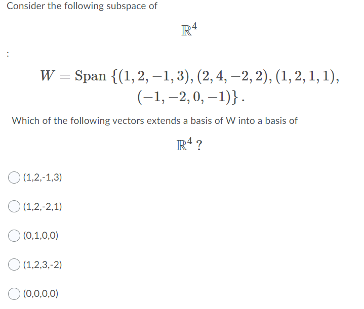 Solved Consider the following subspace of R4 : W = Span {(1, | Chegg.com