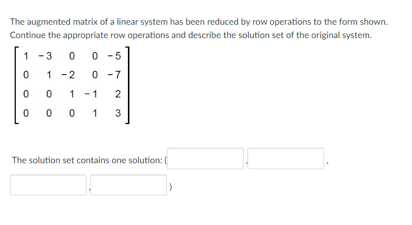 Solved The augmented matrix of a linear system has been | Chegg.com