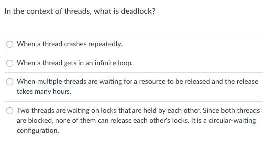 Solved In the context of threads, what is deadlock? When a | Chegg.com