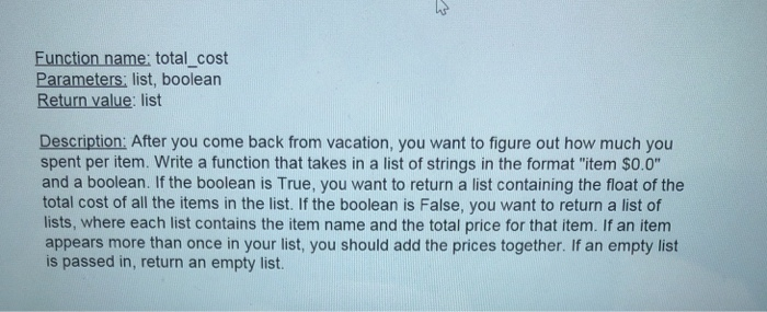Solved Function name: total_cost Parameters: list, boolean | Chegg.com