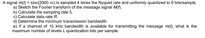 A signal m(t)=sinc(2000πt) is sampled 4 times the | Chegg.com