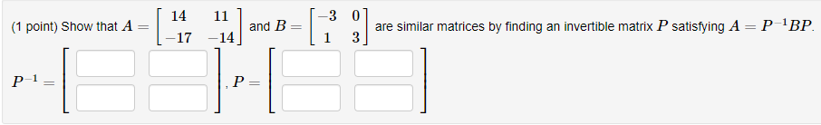 Solved (1 ﻿point) ﻿Show that A=[1411-17-14] ﻿and B=[-3013] | Chegg.com