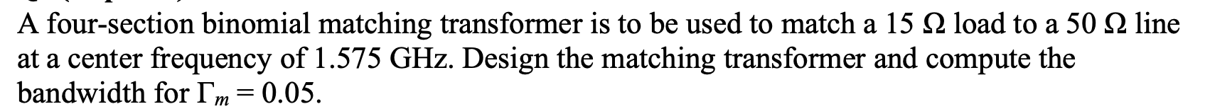 Solved A four-section binomial matching transformer is to be | Chegg.com