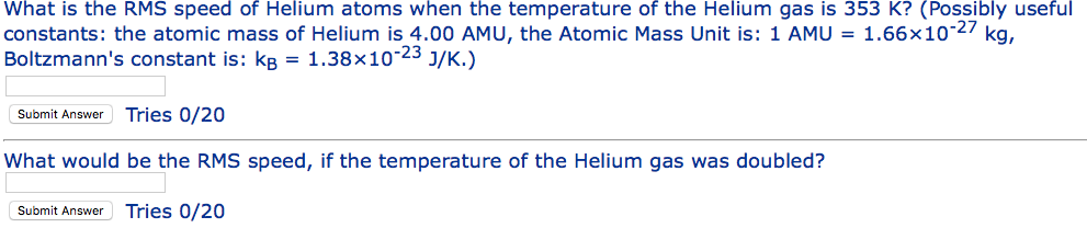 Solved What is the RMS speed of Helium atoms when the | Chegg.com