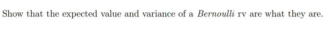 Solved Show that the expected value and variance of a | Chegg.com