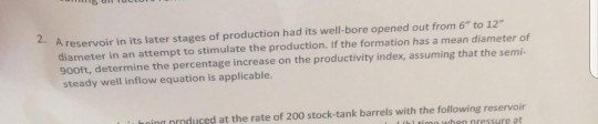 Solved 2. A reservoir in its later stages of production had | Chegg.com