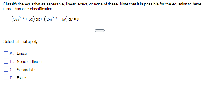 Solved Classify The Equation As Separable Linear Exact Or